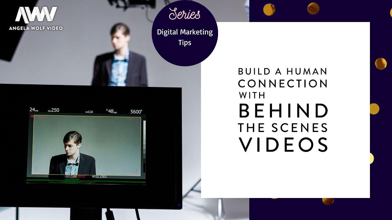 Build a Human Connection with Behind the Scenes Videos - YouTube