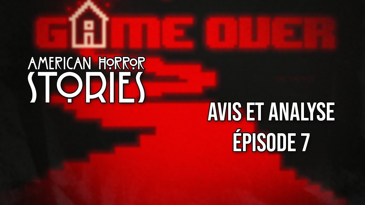 American Horror Stories saison 1 épisode 7 "Game Over" avis & analyse ...