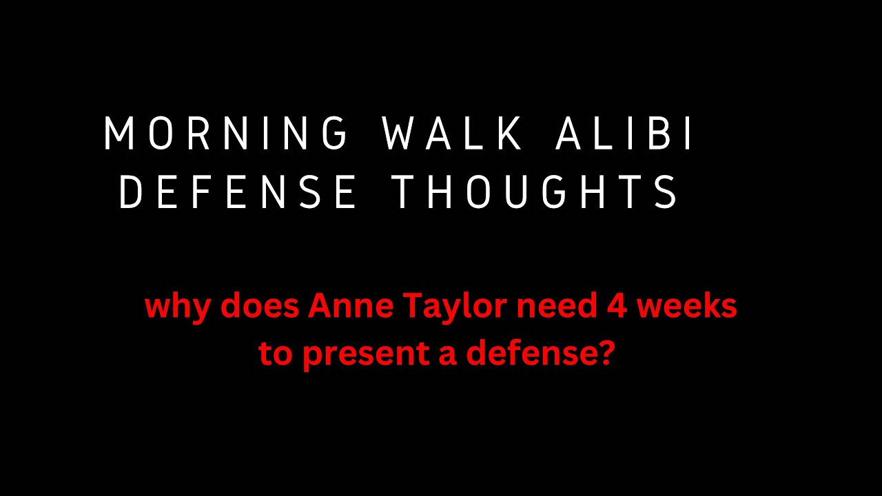 Morning Walk Alibi Defense Thoughts - YouTube