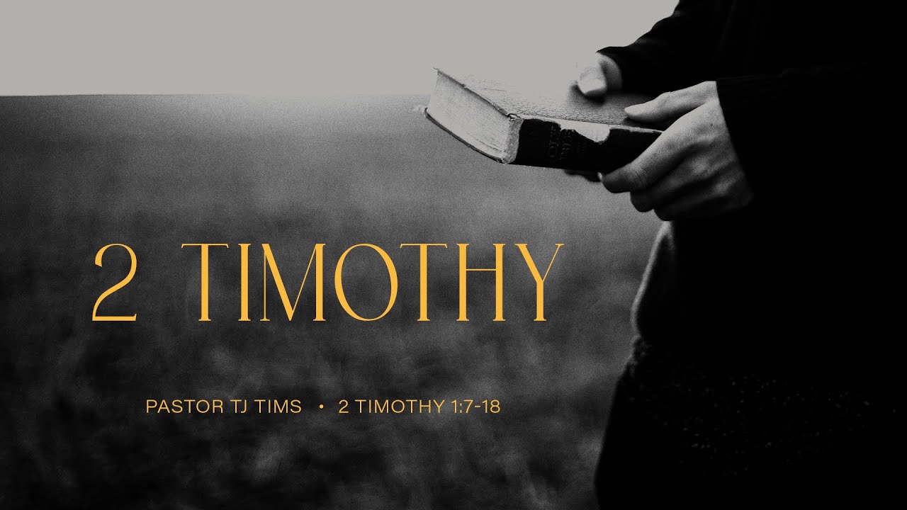 4/21/24 - 2 Timothy 1:7-18 - TJ Tims - YouTube