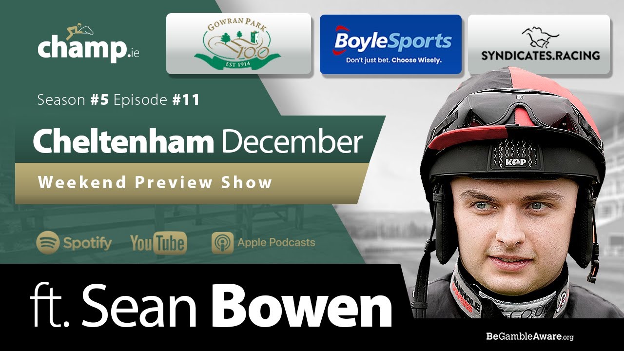 CHELTENHAM DECEMBER MEETING Preview Ft. SEAN BOWEN | Horse Racing ...