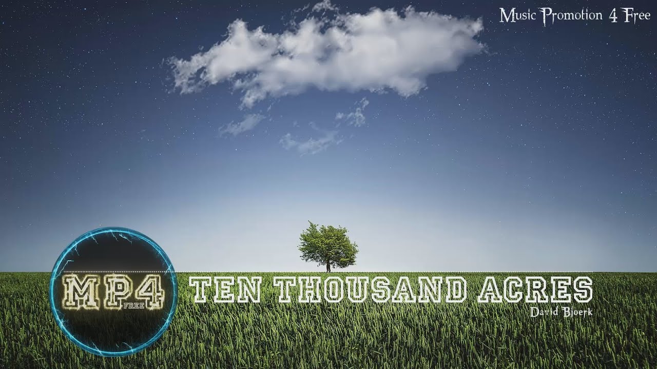 Ten Thousand Acres by David Bjoerk - [Indie Pop Music] - YouTube
