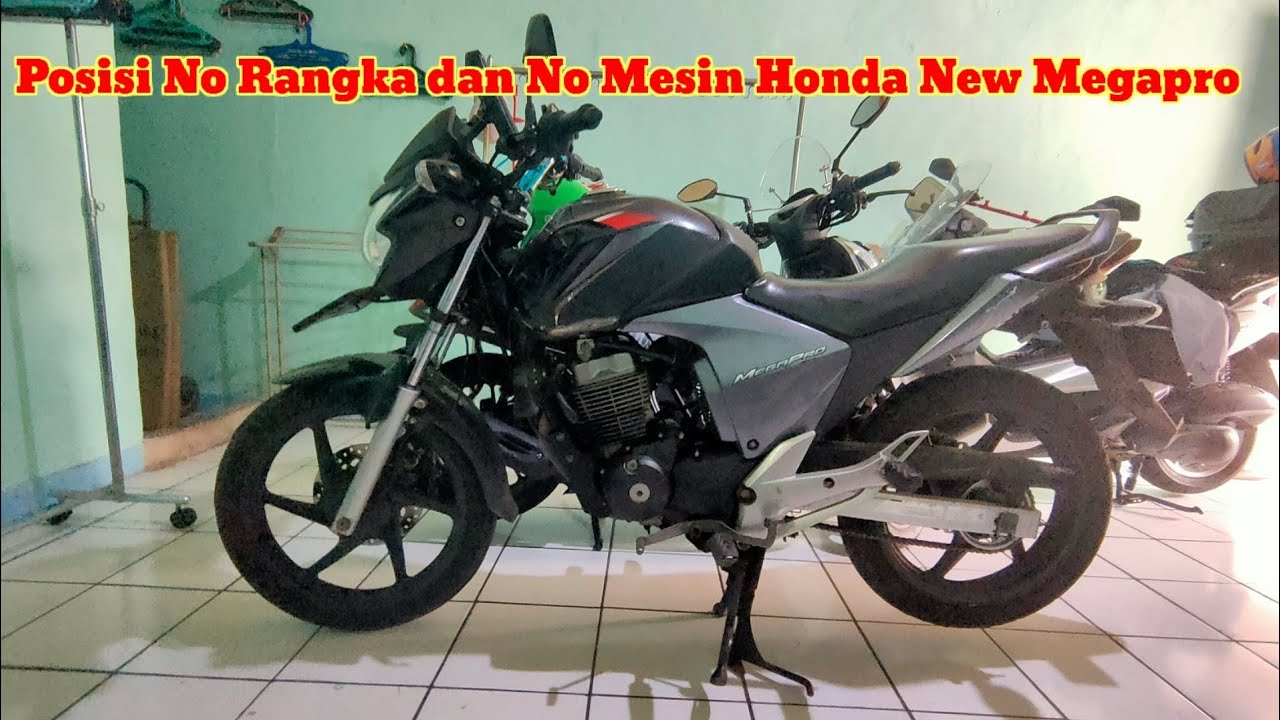 Posisi Nomor Rangka dan Nomor Mesin Honda New Megapro || Noka dan Nosin ...
