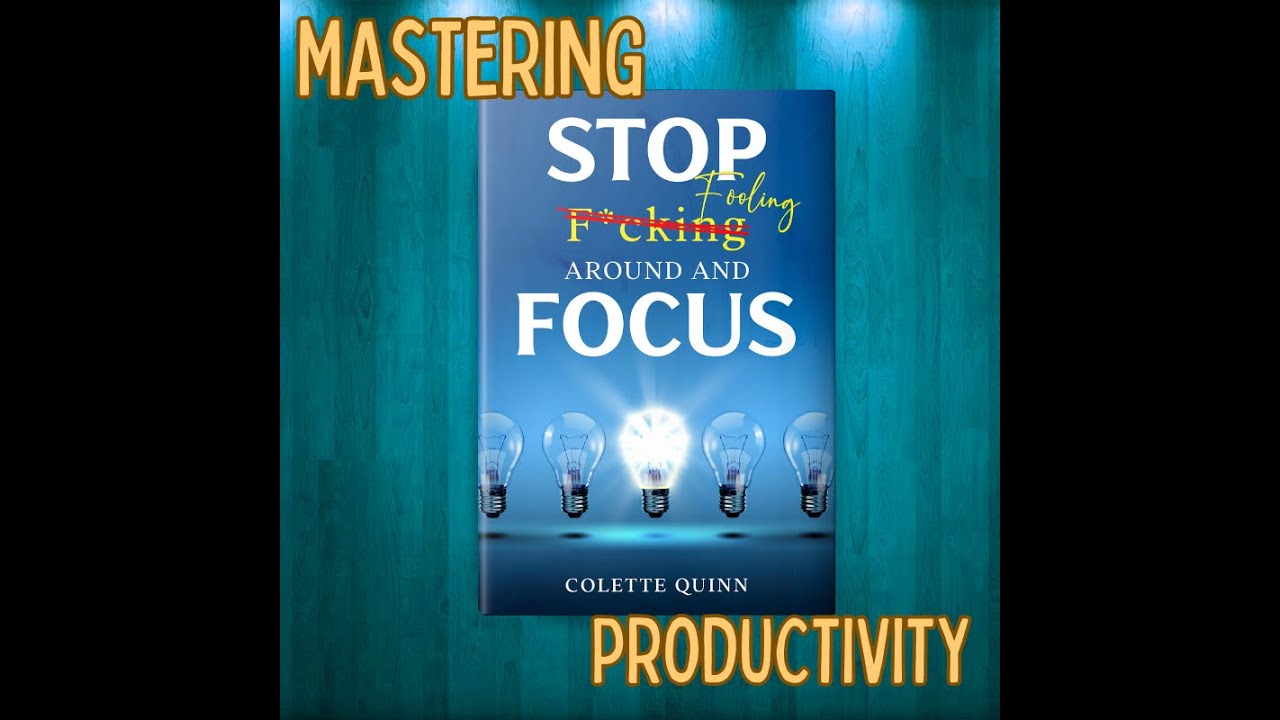 Mastering Productivity with Stop Fooling Around and Focus - YouTube