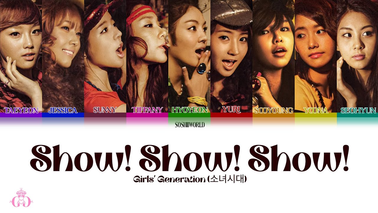 Girls’ Generation (소녀시대) – Show! Show! Show! (Lyrics) - YouTube