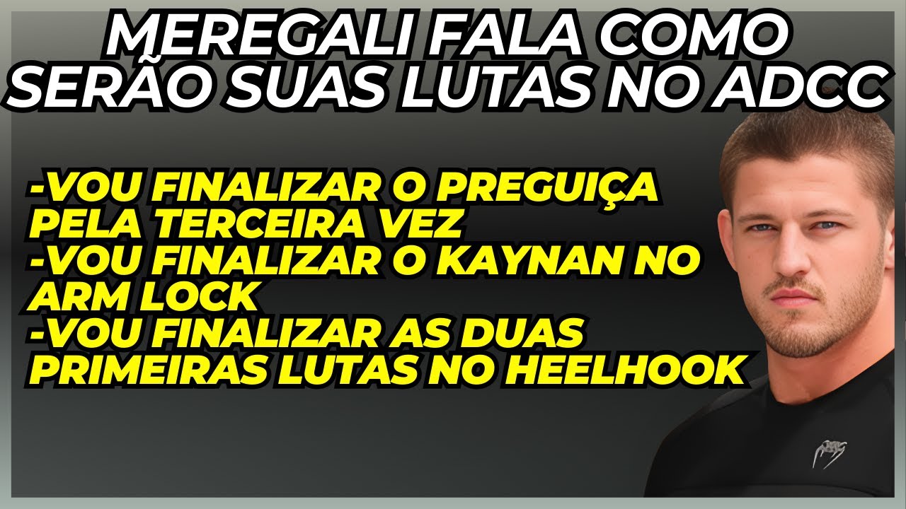 MEREGALI FALA EXATAMENTE COMO TERMINARÁ SUAS LUTAS NO ADCC - YouTube