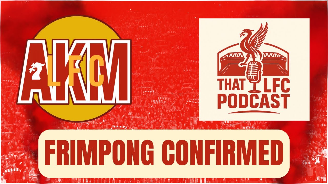 Introducing That LFC Podcast PLUS Frimpong Confirmed - YouTube