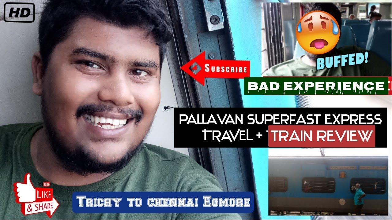 pallavan superfast express | travel + train review | first time in new ...