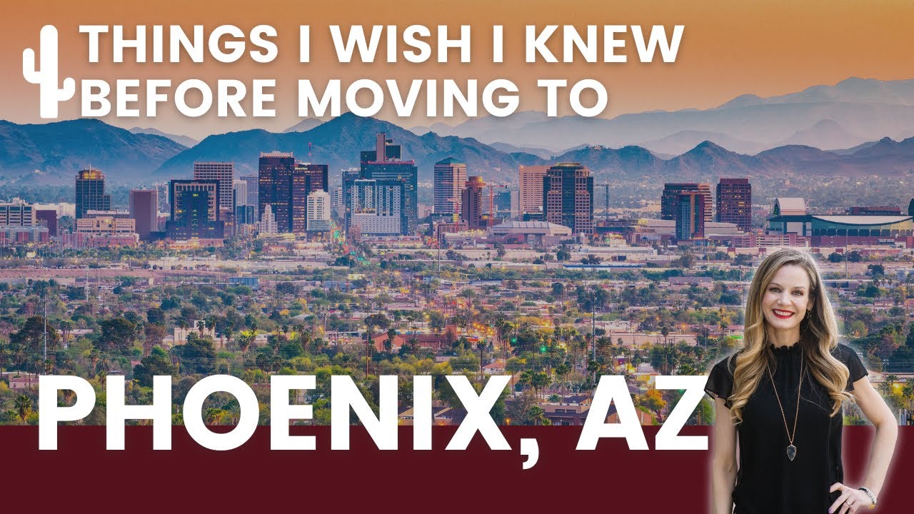 Things I wish I knew BEFORE Moving to PHOENIX | Moving to Phoenix - YouTube