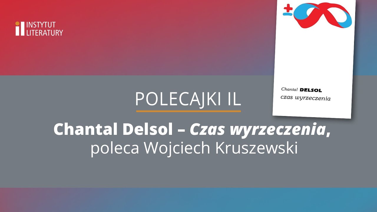 POLECAJKI IL | Chantal Delsol – „Czas wyrzeczenia”, poleca Wojciech Kruszewski - YouTube