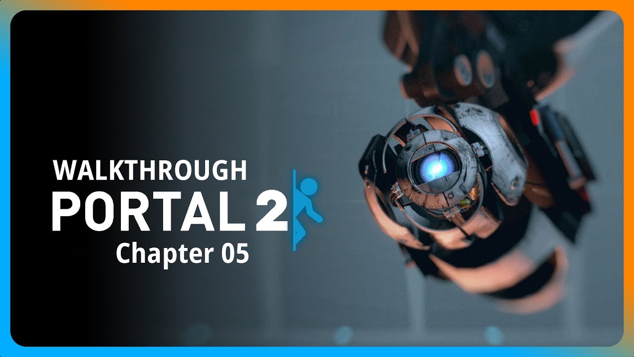 Portal 2 Full Walkthrough - No Commentary - Chapter 05 - YouTube
