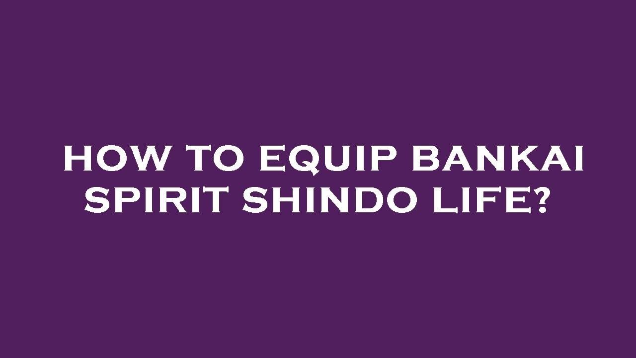 How to equip bankai spirit shindo life? - YouTube