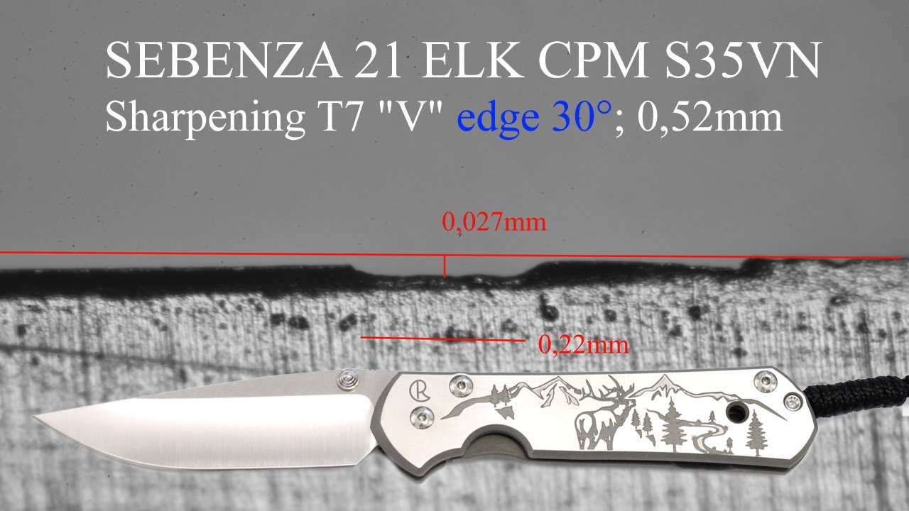 SEBENZA 21 ELK CGG S35VN - sharpening T7 - "V" edge 30° blade 0,52mm ...