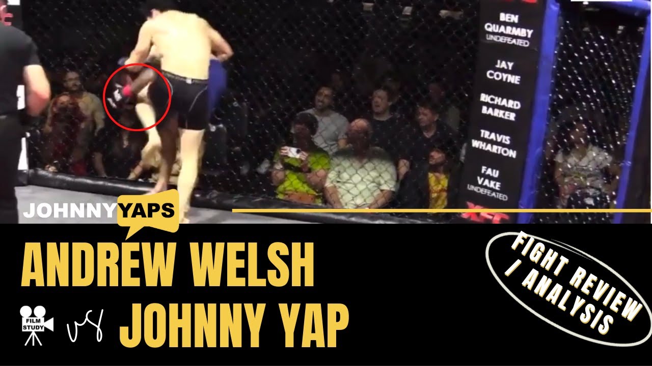Fight Study: Andrew Welsh vs Johnny Yap | Review / Analysis | XFC 60 ...
