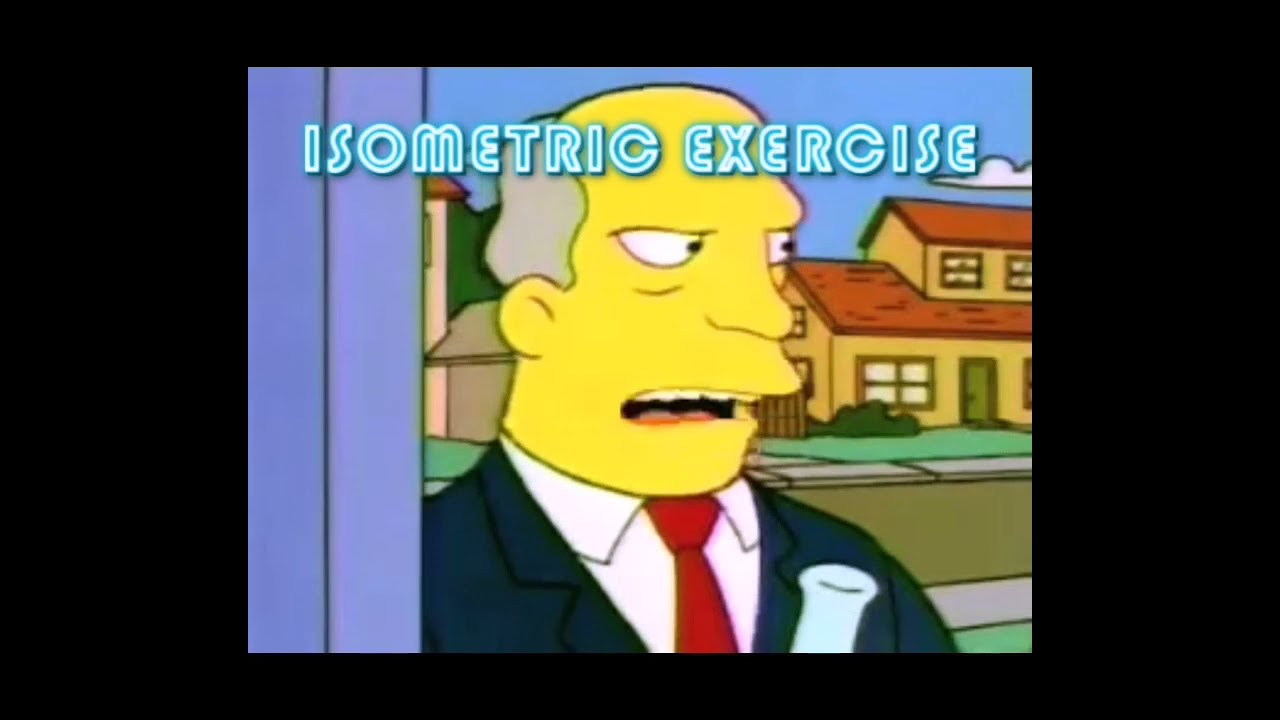 The Simpsons Presents: Steamed Hams - Isometric Exercise - YouTube