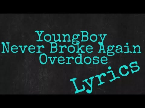 YoungBoy Never Broke Again - Overdose (Lyrics)