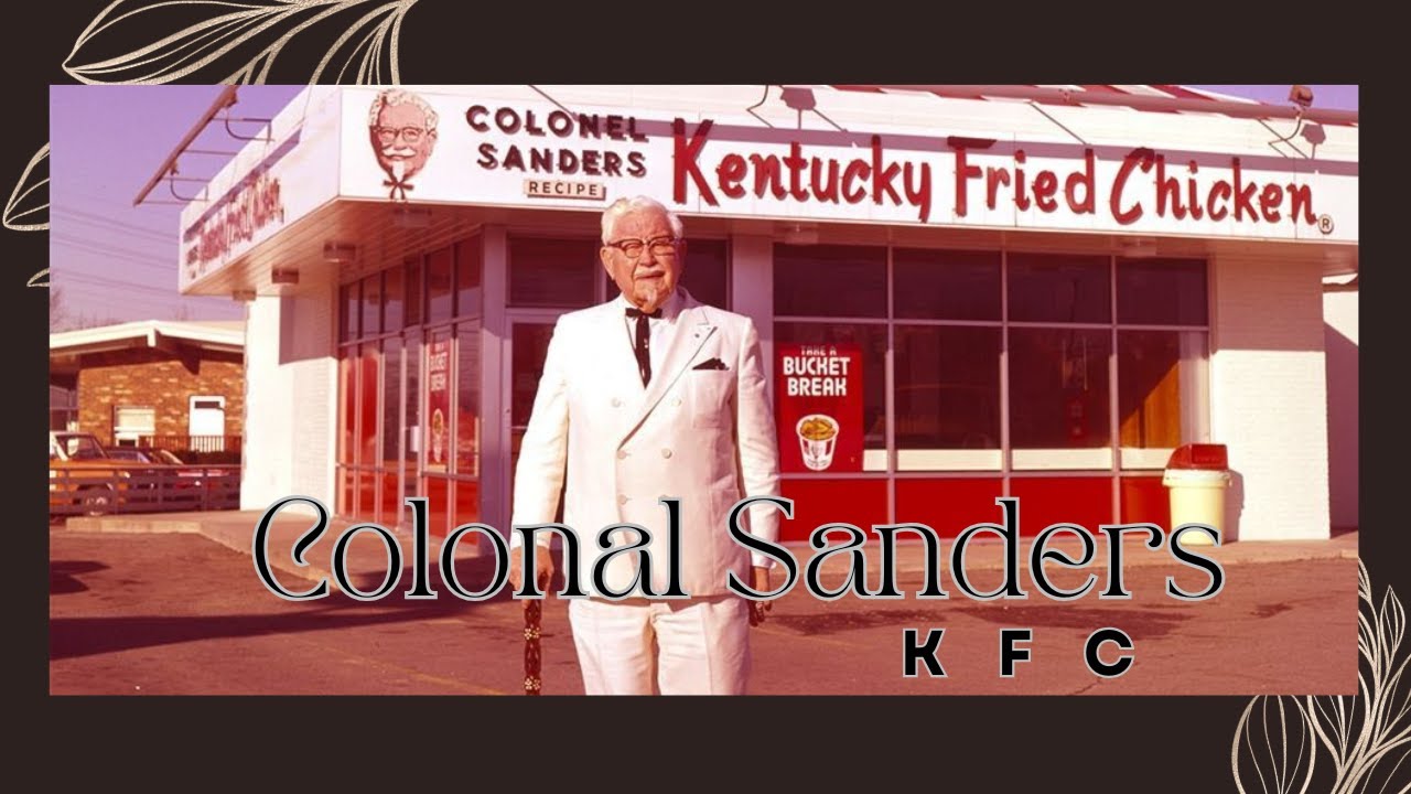 "From Kitchen Dreams to Worldwide Fame: The KFC Success Story" - YouTube