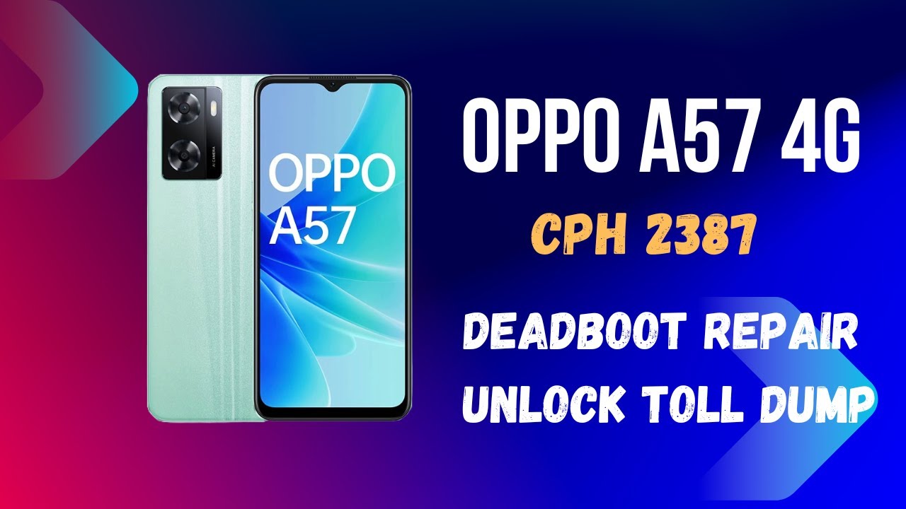 OPPO A57 4G CPH 2387 Deadboot Repair Auto Recovary Fix Dump File unlock ...
