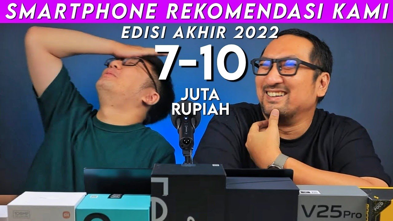Hape Pilihan Kami, 7-10 Juta Rupiah - Akhir Tahun 2022 - YouTube