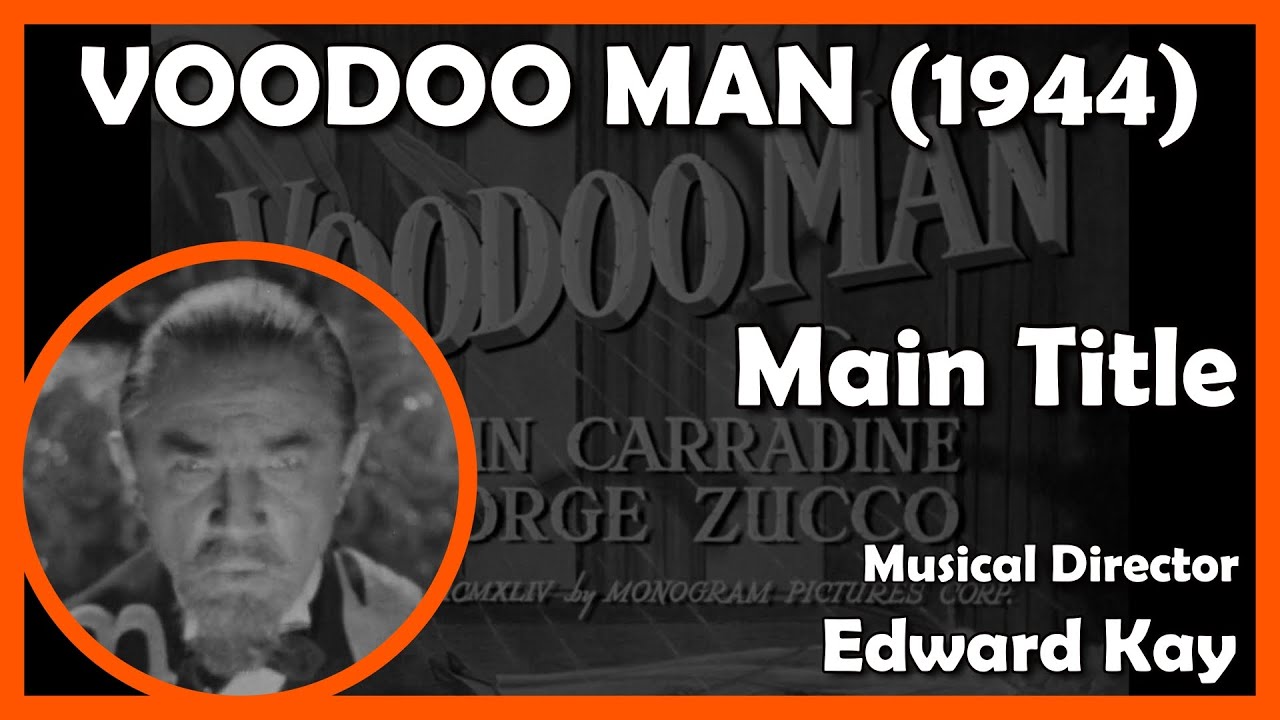 VOODOO MAN (Main Title) (1944 - Monogram) - YouTube
