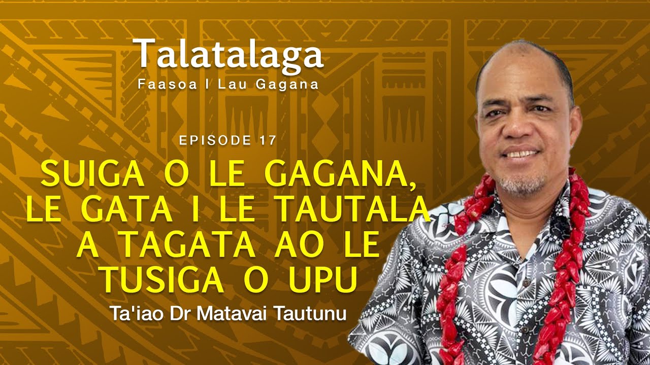Talatalaga EP17 - "Suiga o le Gagana, Le Gata i le Tautala a Tagata ao ...