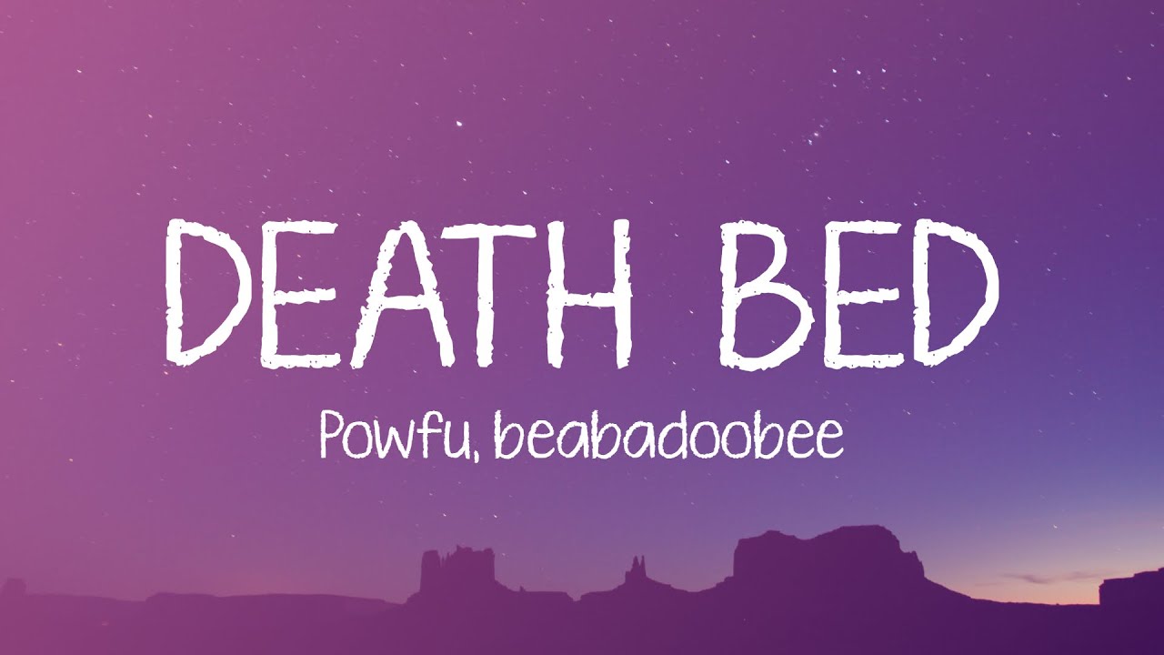 Powfu - Death Bed (Lyrics) ft. beabadoobee | don't stay awake for too ...