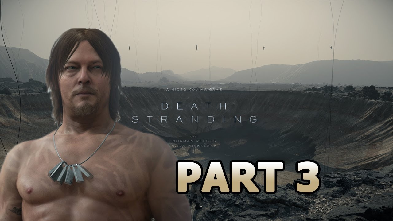 DEATH STRANDING Gameplay Part 3 - Full Game walkthrough - YouTube