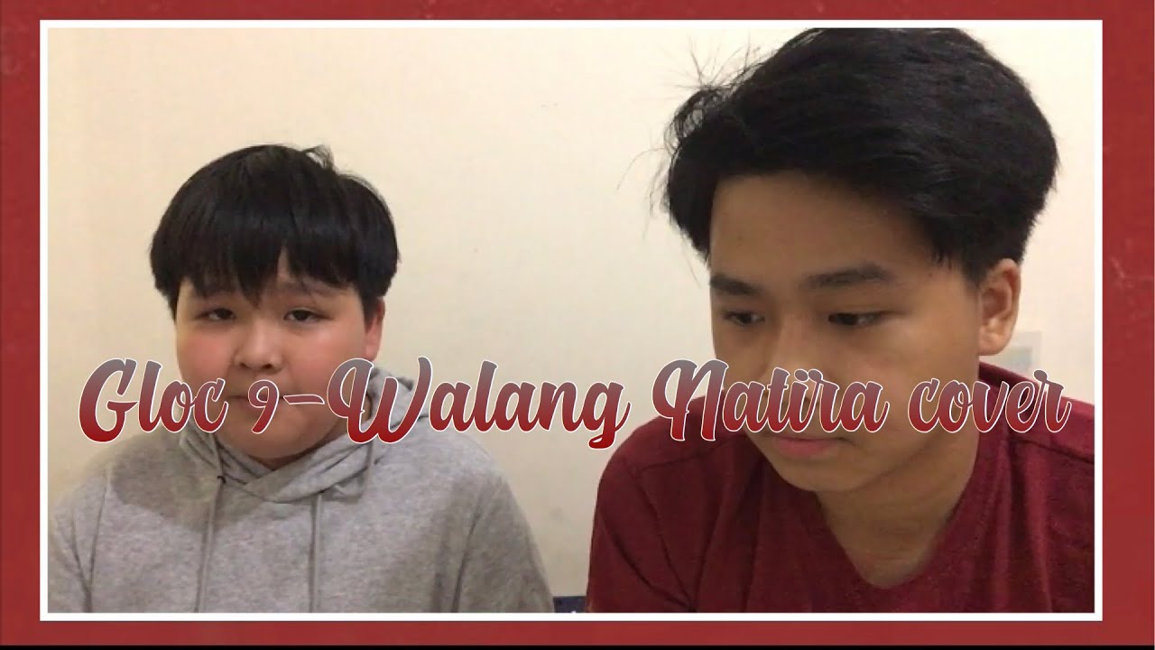 Walang natira| Gloc 9| Cover by juswil and jiwil | Ralph Joshuel - YouTube