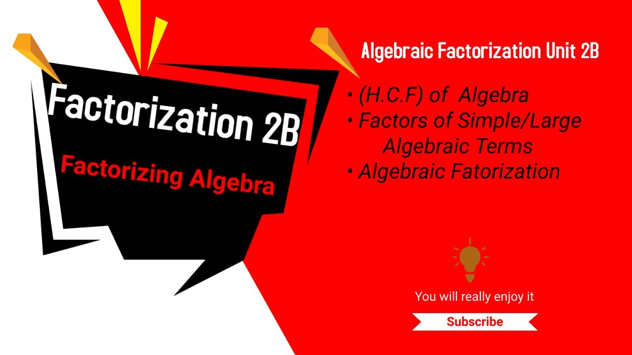 Factorizing Algebraic Expression Algebraic Factorization Unit2b 3035