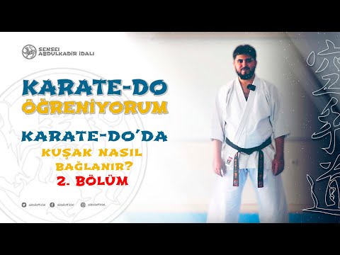 KARATE-DO ÖĞRENİYORUM - KARATE DO DA KUŞAK NASIL BAĞLANIR ? (2. BÖLÜM)
