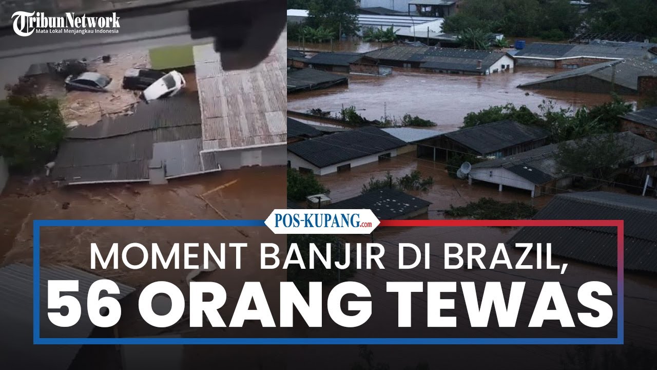 Moment Banjir di Brazil, 56 Orang Tewas - YouTube