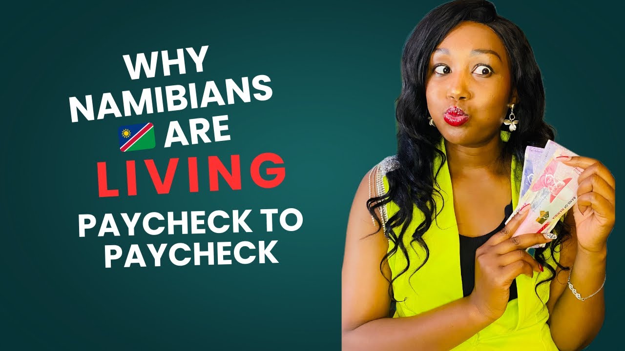 4 Reasons Why Many Namibians Are Living Paycheck to Paycheck | Serafia ...