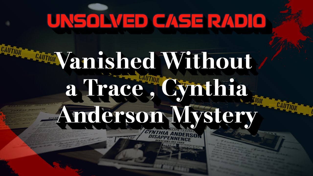 [🚨True Story] Cynthia Anderson Disappearance | USA 1981 Cold Case ...