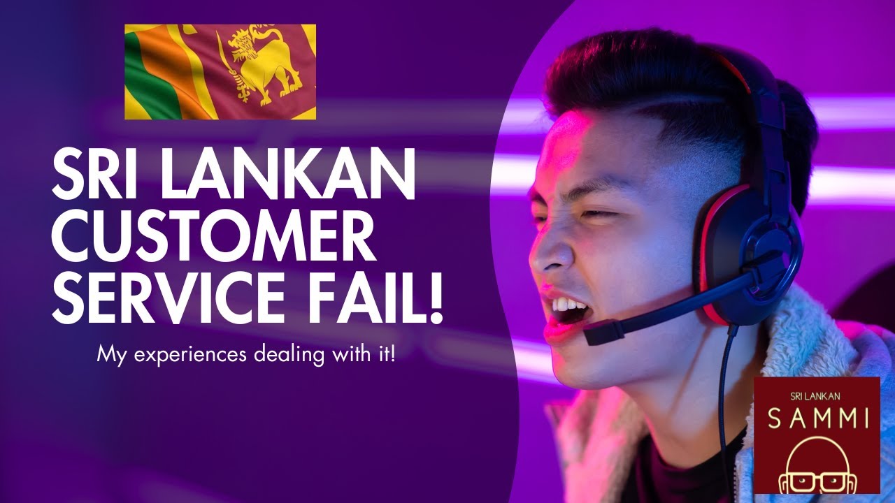 Customer Service Struggles in Sri Lanka: My Honest Experiences ශ්‍රී ...