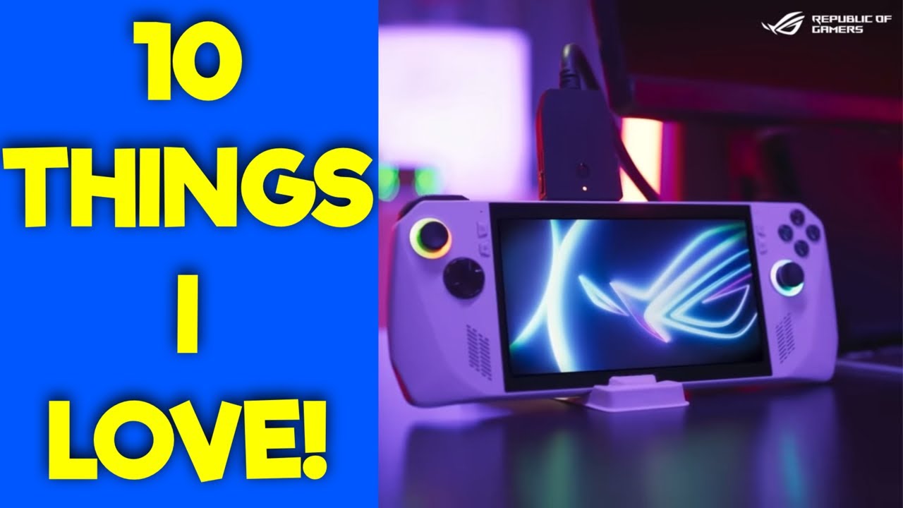 ASUS ROG ALLY Handheld Console: 10 Things I Love About It… 11 Months ...
