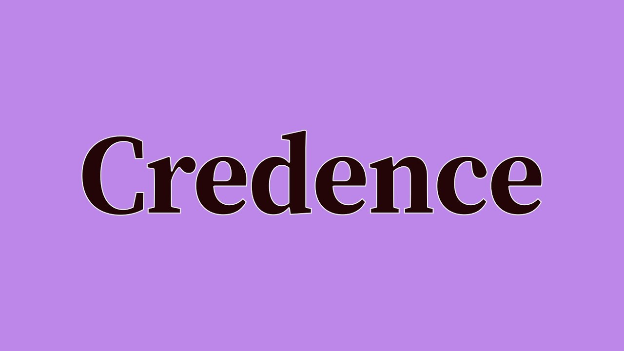 Credence Pronunciation and Meaning - YouTube
