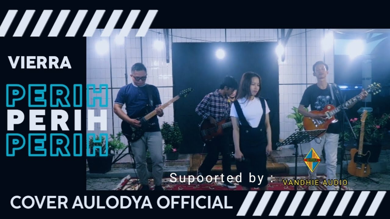 PERIH - VIERRA || LIVE SESSIONS COVER AULODYA OFFICIAL - YouTube