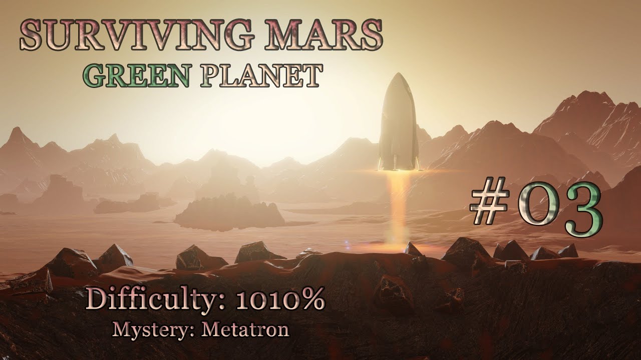 Surviving Mars: Green Planet. Part - 3. The First 12 Martian-born ...