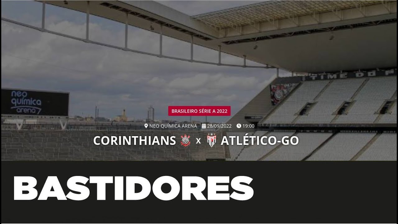 Bastidores | Corinthians 2 x 1 Atlético Goianiense | Campeonato Brasileiro 2022 | Por André ...