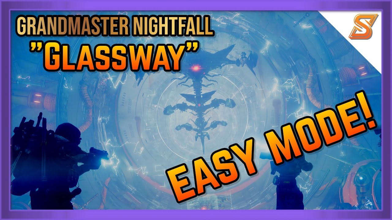 HOW TO COMPLETE THE GRANDMASTER NIGHTFALL "GLASSWAY" EASY! | DESTINY 2 ...