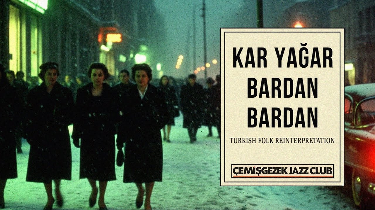 KAR YAĞAR BARDAN BARDAN - Turkish Folk Reinterpretation - YouTube