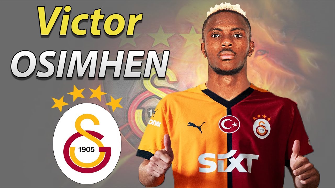 VICTOR OSIMHEN WELCOME TO GALATASARAY 🟡🔴🇳🇬 - YouTube