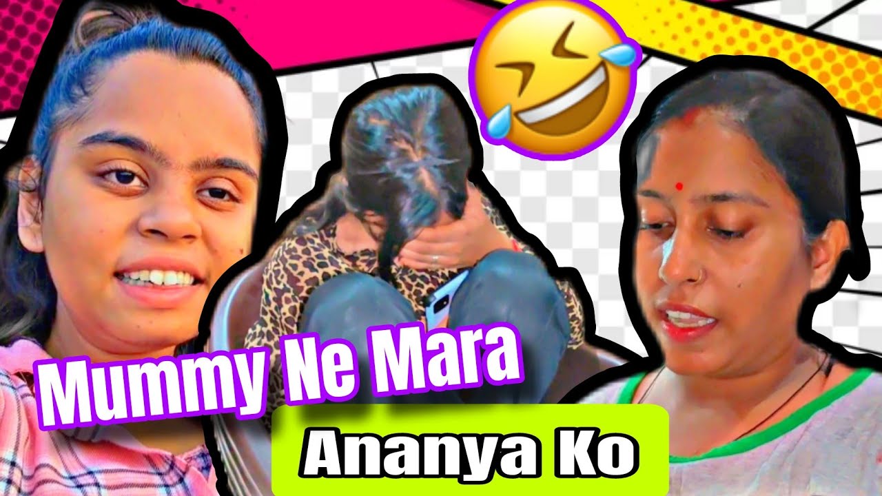 Mummy Ne Mara Ananya Ko🤣|| Vlog - YouTube