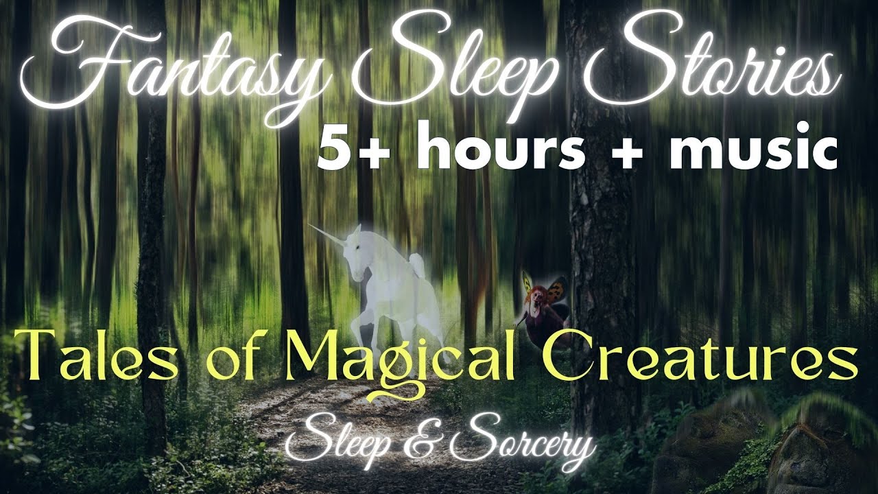 5+ HOUR MIX + music | Tales of Magical Creatures 🐉 | Immersive Sleep ...