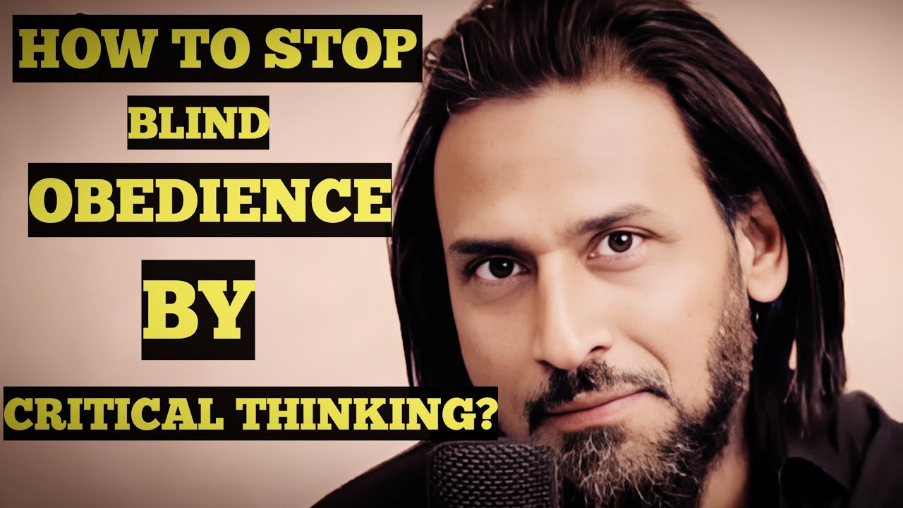 How To Stop Blind Obedience By Critical Thinking?_Sahil Adeem. - YouTube