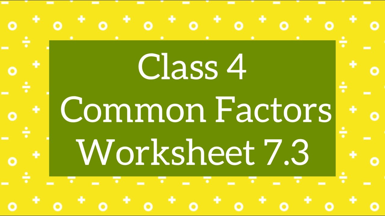 Class 4 Maths CBSE | Common Factors | Ch 7, Session 7.3 - YouTube