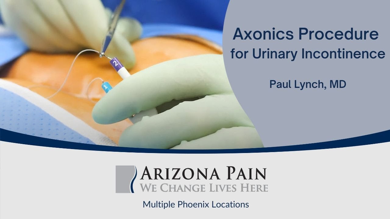 Watch An Axonics Procedure For Urinary Incontinence Arizona Pain