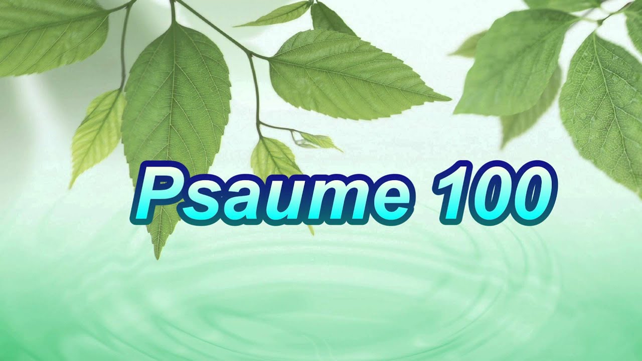 Psaume 100 - YouTube