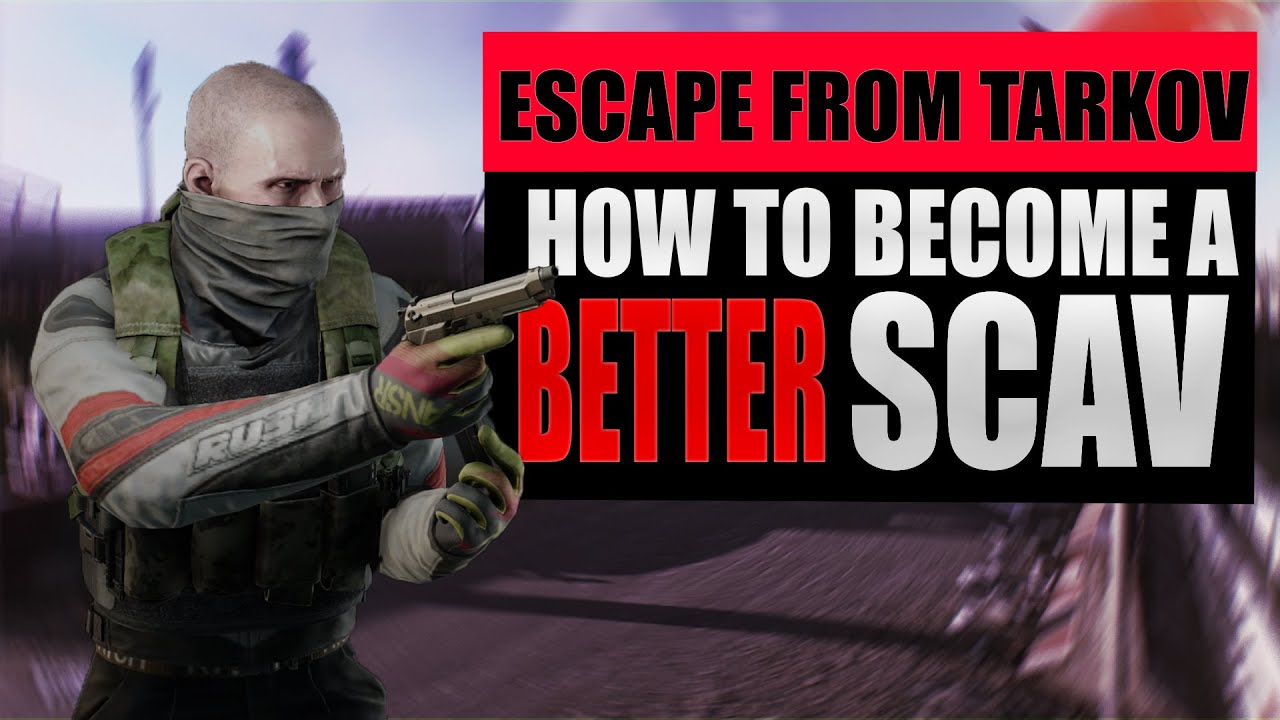 How to Become a BETTER Scav | Escape From Tarkov - YouTube