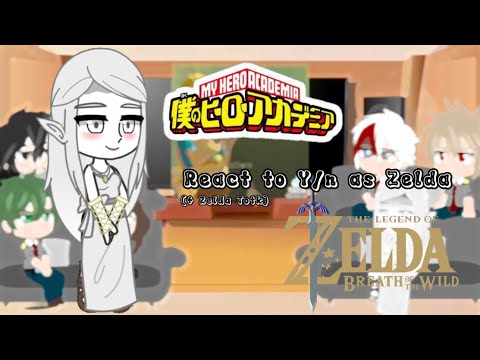 Mha/Bnha react to F!Y/N as Zelda || 🇫🇷🇬🇧 || Zelda BOTW & TOTK ...